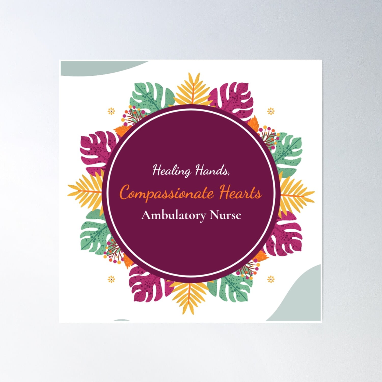 Healing Hands, Compassionate Hearts Ambulatory Nurse Posters Poster Wall Art, Modern Wall Decor ...
