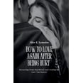 The Healing Hearts Series: Rebuilding Lo How to Love Again After Being ...