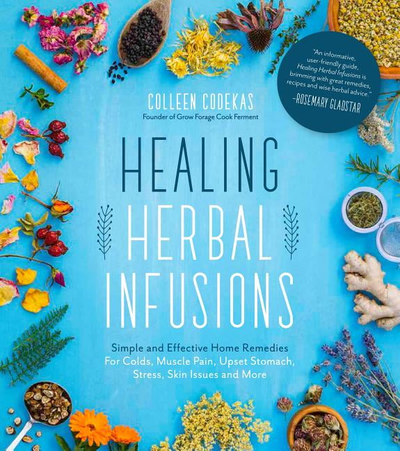 Healing Herbal Infusions: Simple and Effective Home Remedies for Colds ...