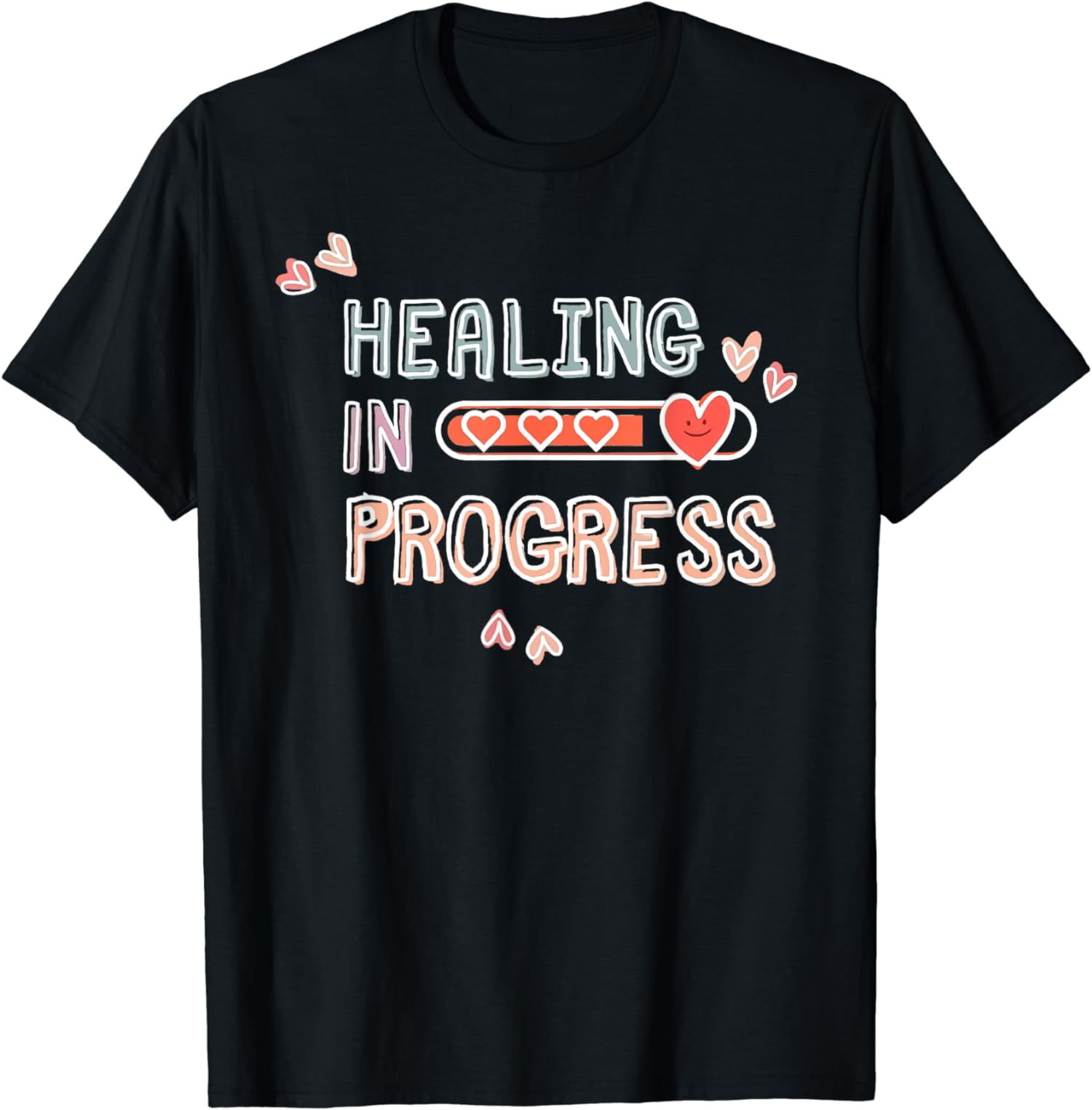 Healing In Progress Mental Health Awareness Self Care Matter T-Shirt ...