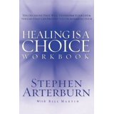 Healing Is a Choice Workbook: 10 Decisions That Will Transform Your ...