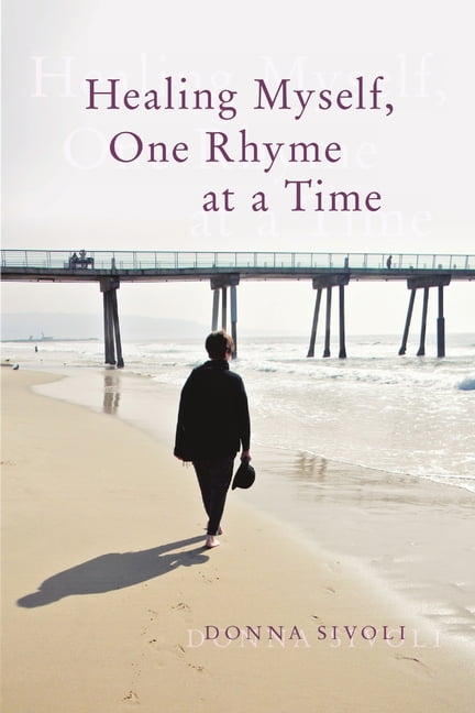 Healing Myself, One Rhyme At a Time, (Paperback) - Walmart.com