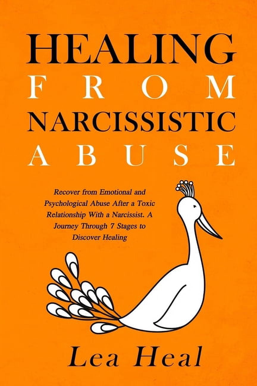 Healing From Narcissistic Abuse: Recover from Emotional and Psychological Abuse After a Toxic ...