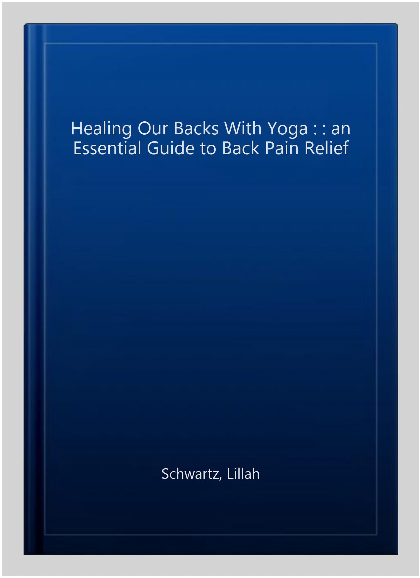 Pre-Owned Healing Our Backs with Yoga: : An Essential Guide to Back ...