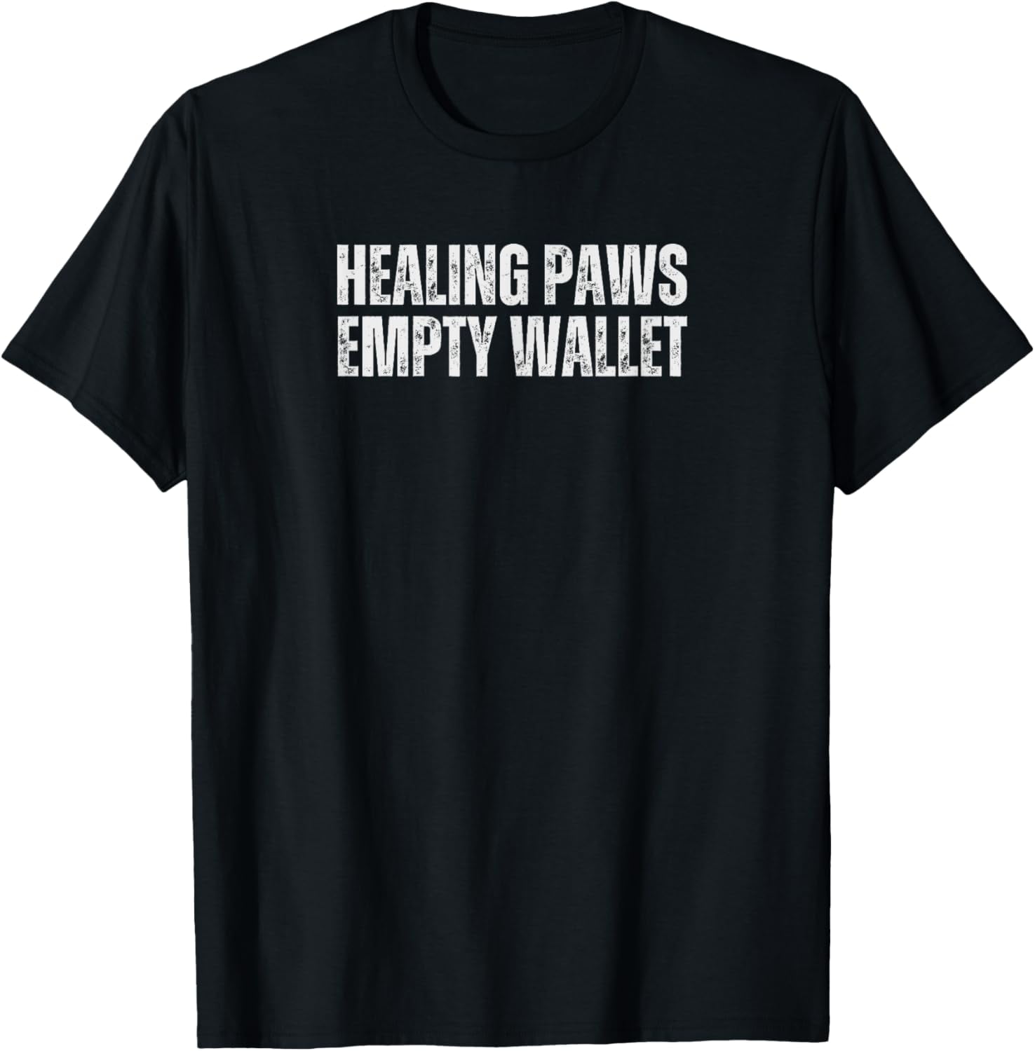 Healing Paws Empty Wallet - Vet Tech Degree T-Shirt men and women can ...