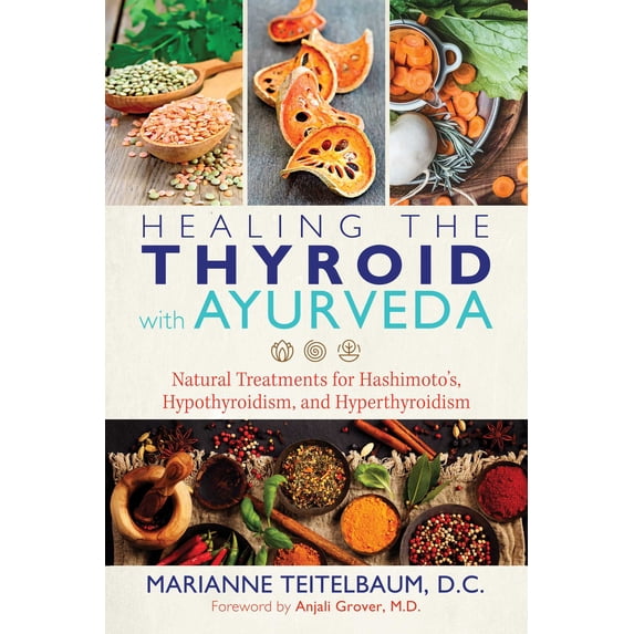 Healing the Thyroid with Ayurveda : Natural Treatments for Hashimoto's ...