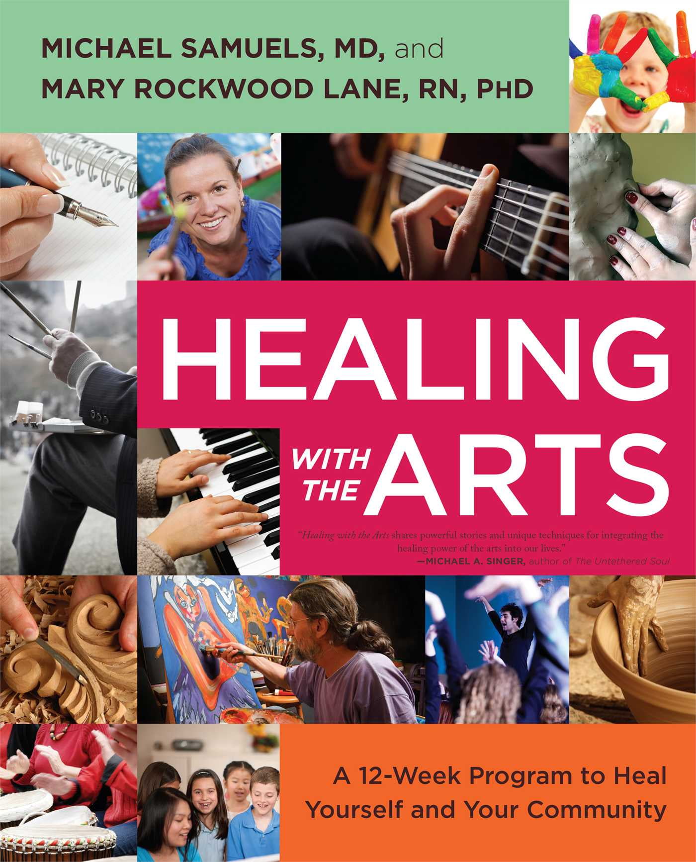 Healing with the Arts : A 12-Week Program to Heal Yourself and Your ...