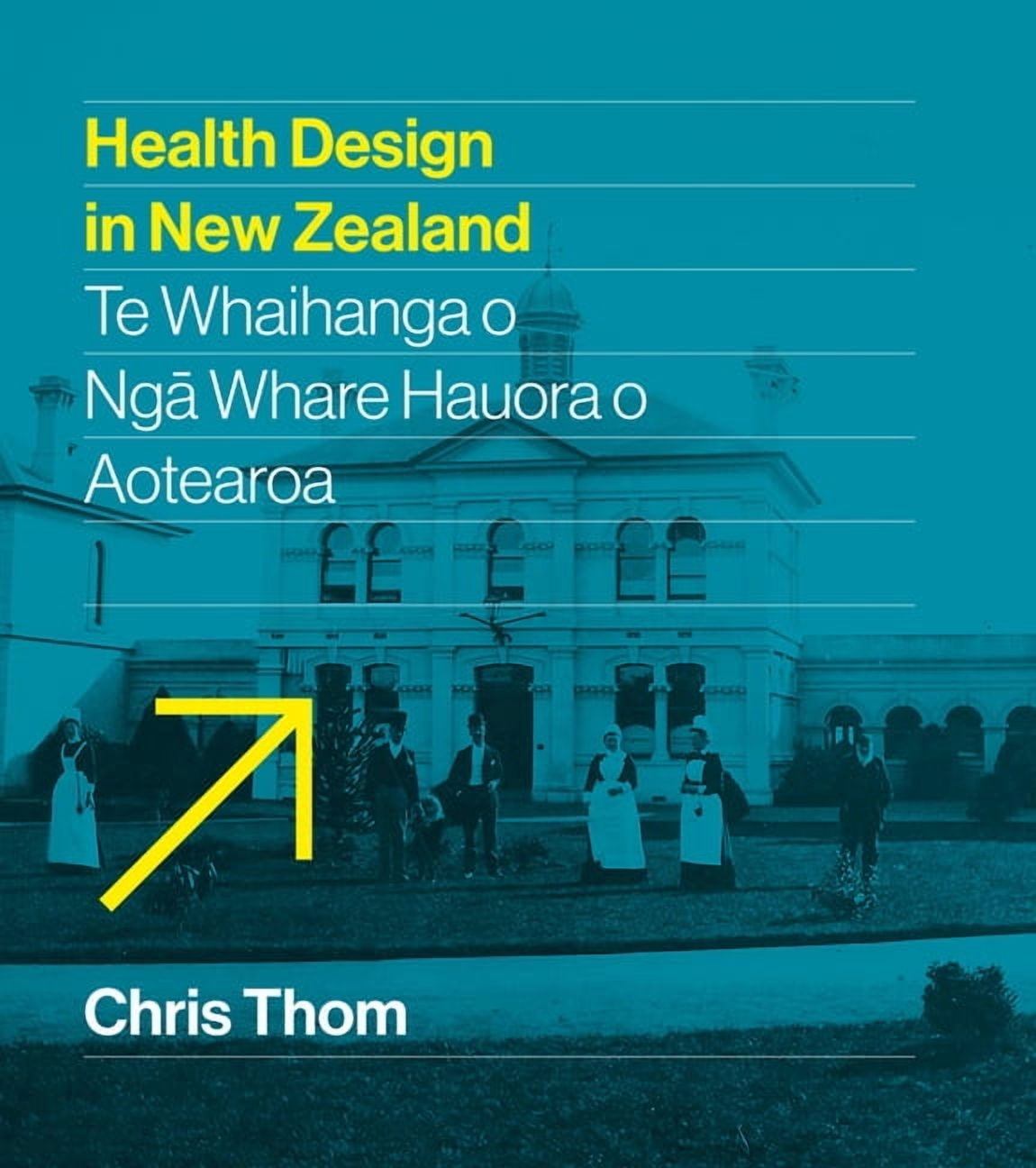 Health Design in New Zealand: Te Whaihanga O Nga Whare Hauora O ...