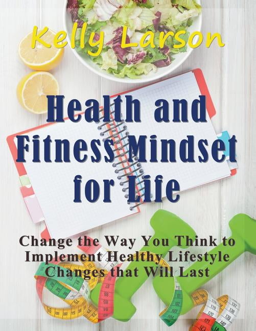 Health and Fitness Mindset for Life (Large Print): Change the Way You ...