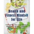 Health and Fitness Mindset for Life (Large Print): Change the Way You ...