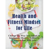 Health and Fitness Mindset for Life (Large Print): Change the Way You ...