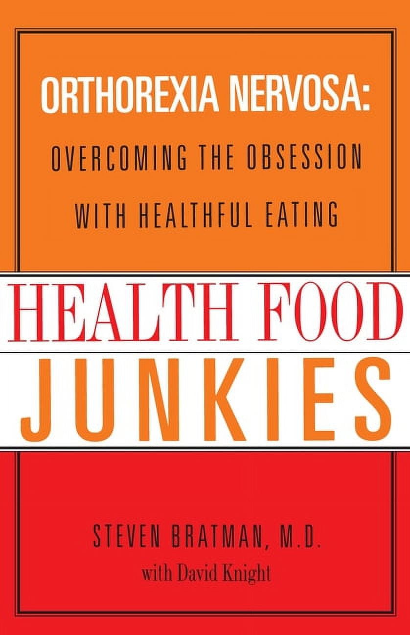 Health Food Junkies: The Rise of Orthorexia Nervosa - the Health Food ...