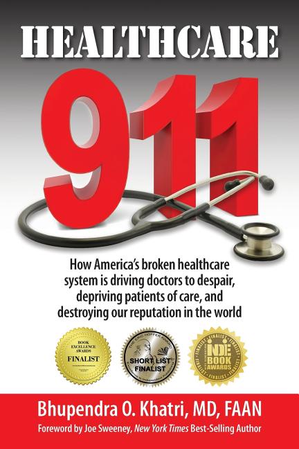 Healthcare 911 : How America?s Broken Healthcare System Is Driving ...