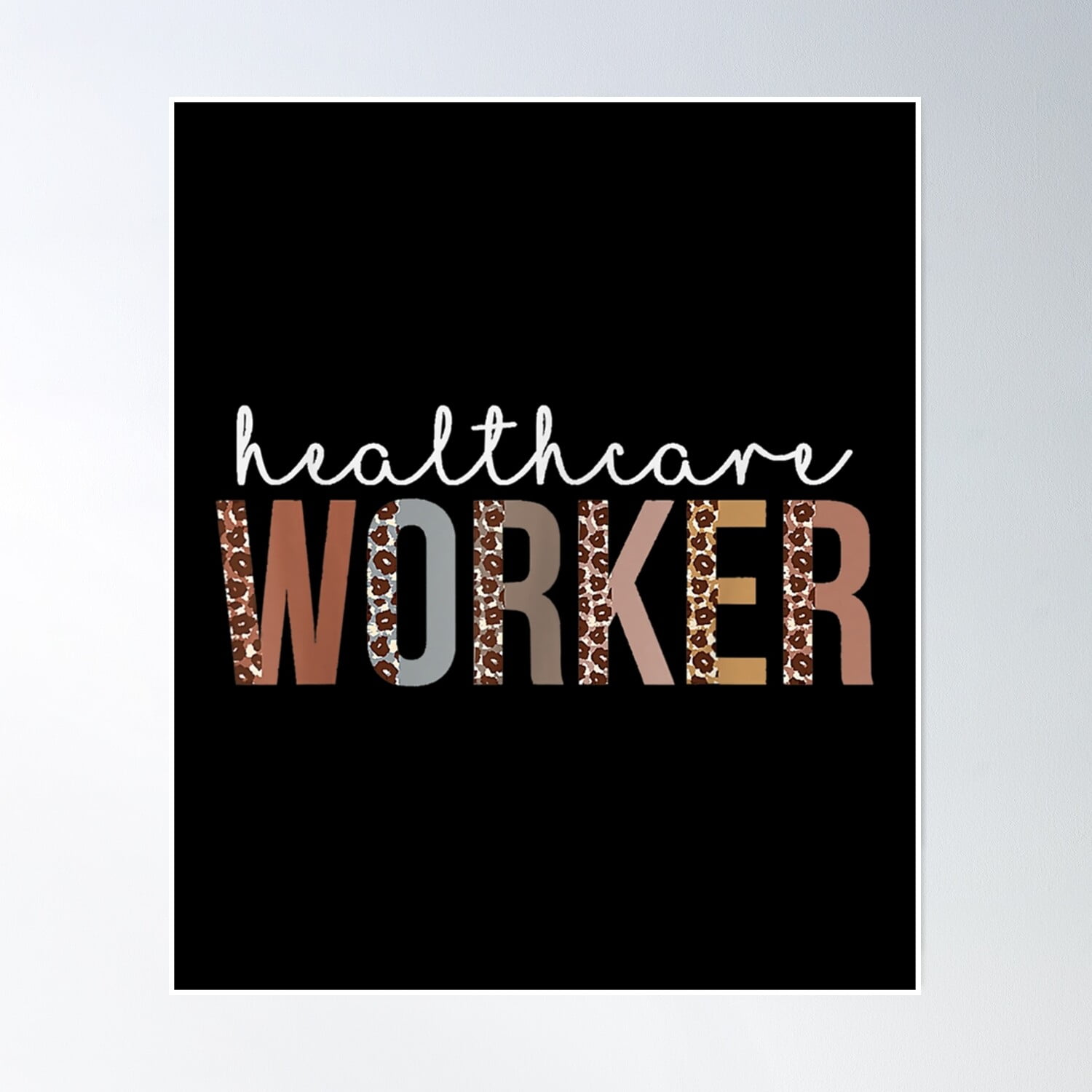 Healthcare Leopard Worker Appreciation Workers Poster Wall Art, Modern ...
