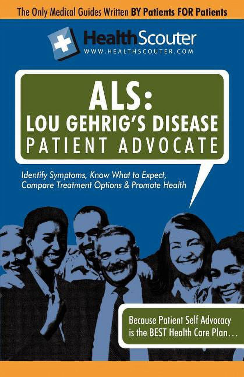 Healthscouter ALS: Lou Gehrig's Disease Patient Advocate: Amyotrophic ...