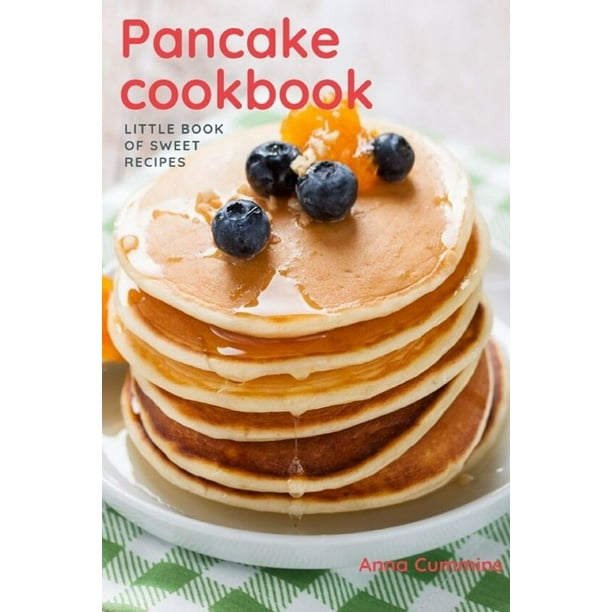 Healthy Bakery: Pancake Cookbook : Little Book of Sweet Recipes (Series ...