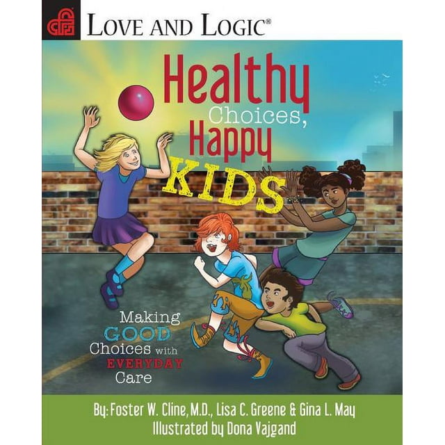 Healthy Choices, Happy Kids: Making Good Choices with Everyday Care ...