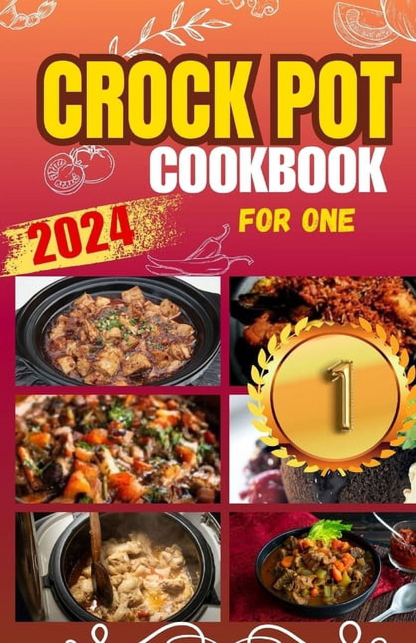 Healthy Cooking Meals: Crockpot Cookbook For One: Discover 50 Simple ...