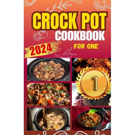 Healthy Cooking Meals: Crockpot Cookbook For One: Discover 50 Simple ...