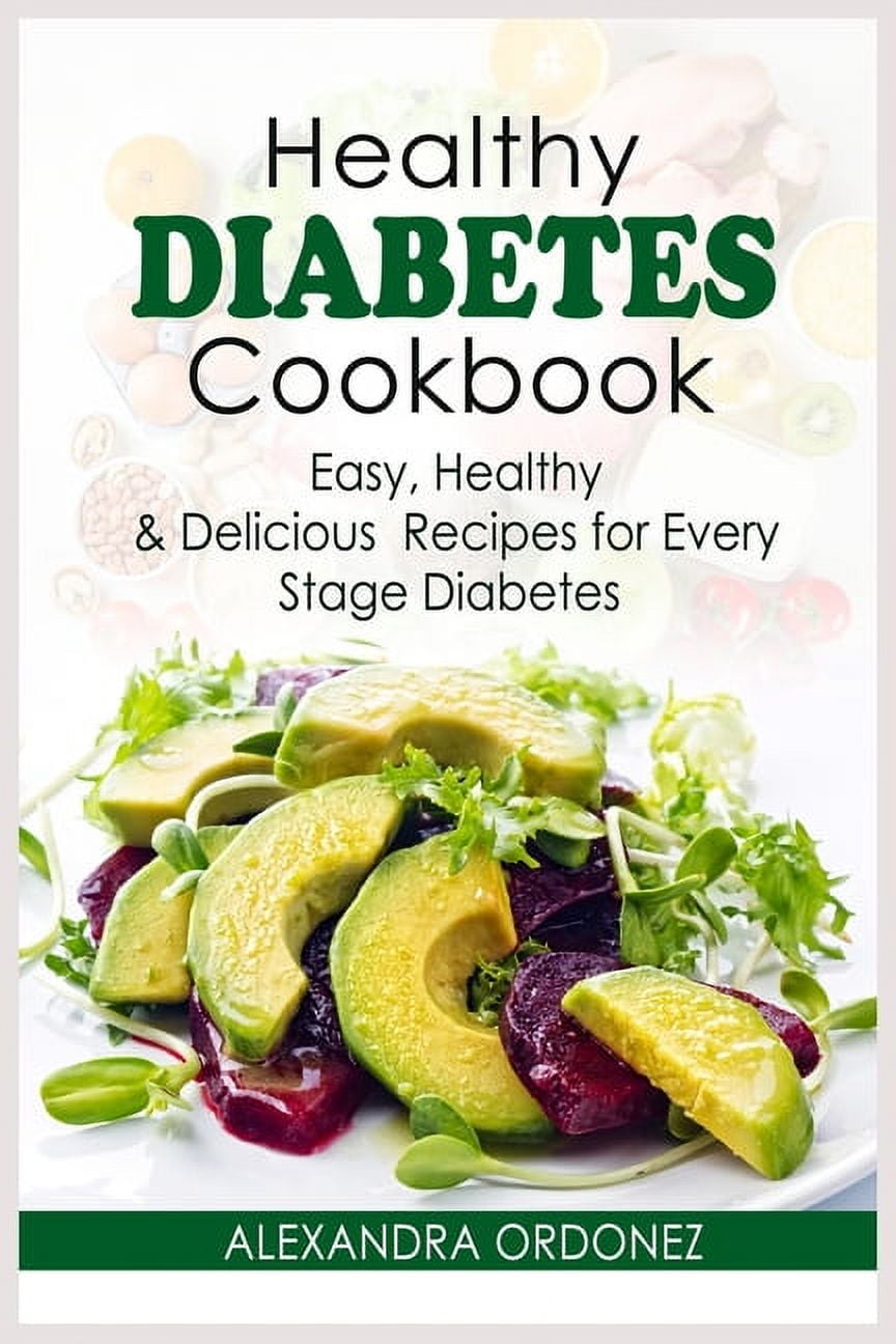 Healthy Diabetes Cookbook: Easy, Healthy & Delicious Recipes for Every ...
