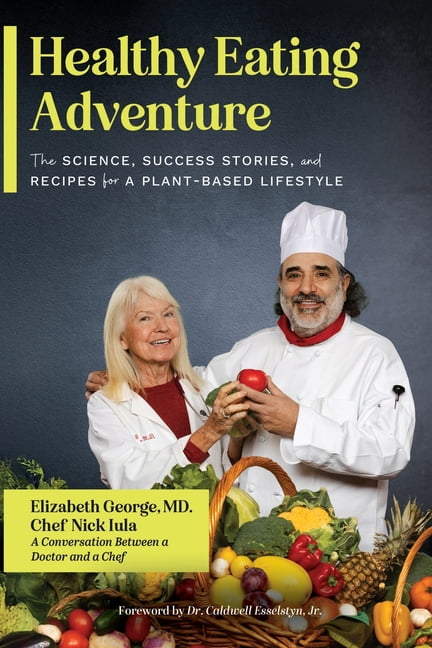 Healthy Eating Adventure: The Science, Success Stories, and Recipes for ...