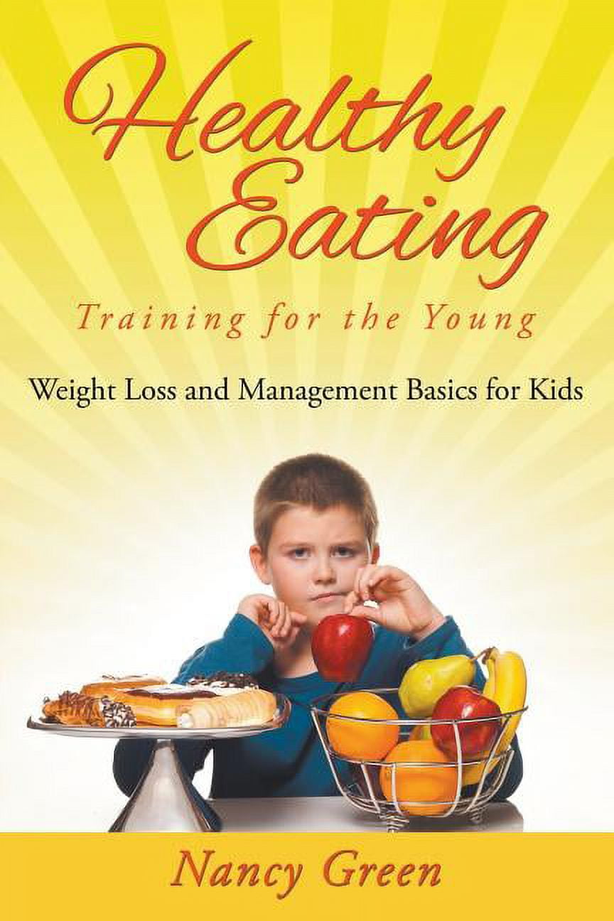 Healthy Eating Training for the Young: Weight Loss and Management ...