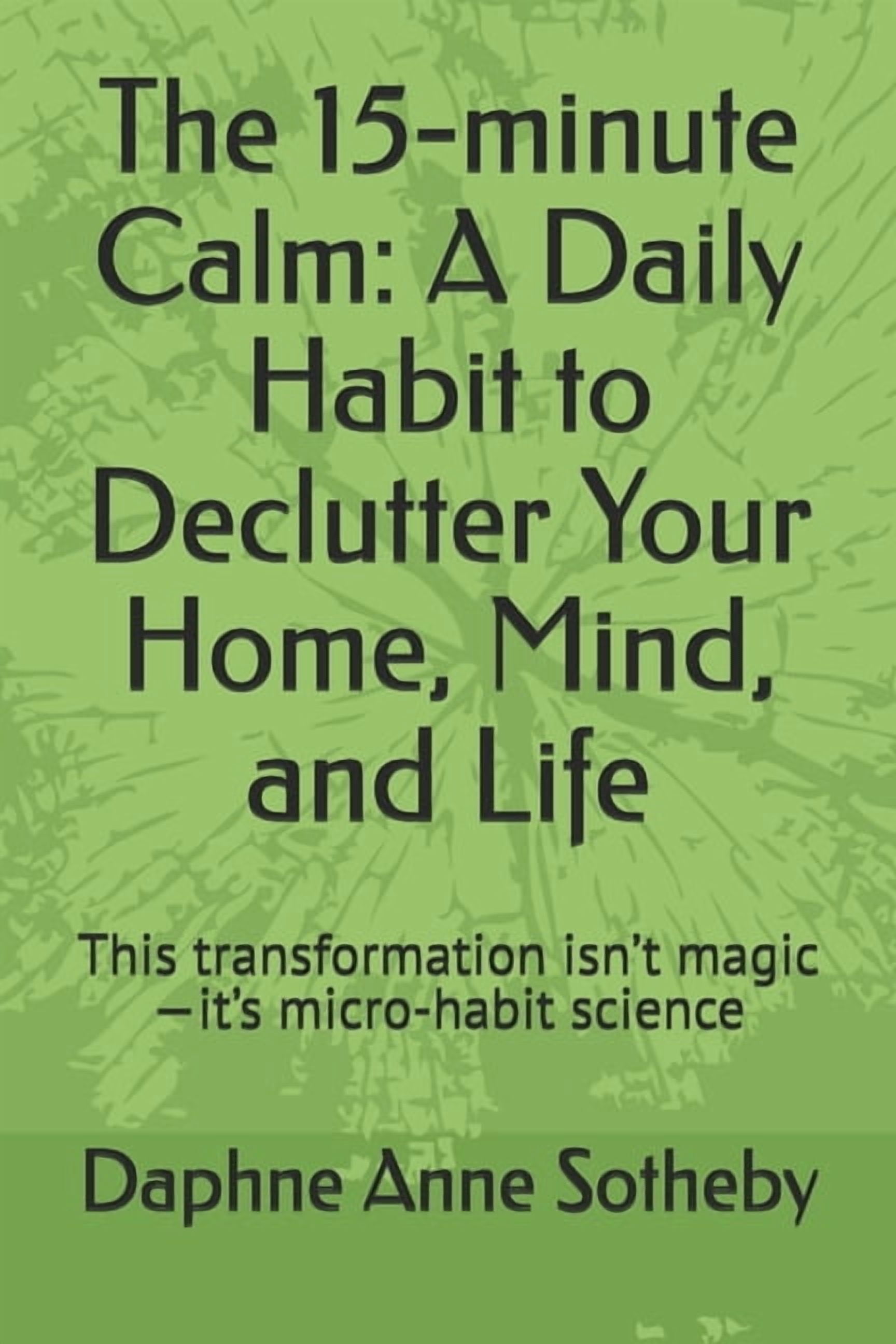 Healthy Living The 15-minute Calm: A Daily Habit to Declutter Your Home ...