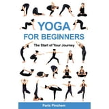 Healthy Living and Lifestyles: Yoga for Beginners: The Start of Your ...