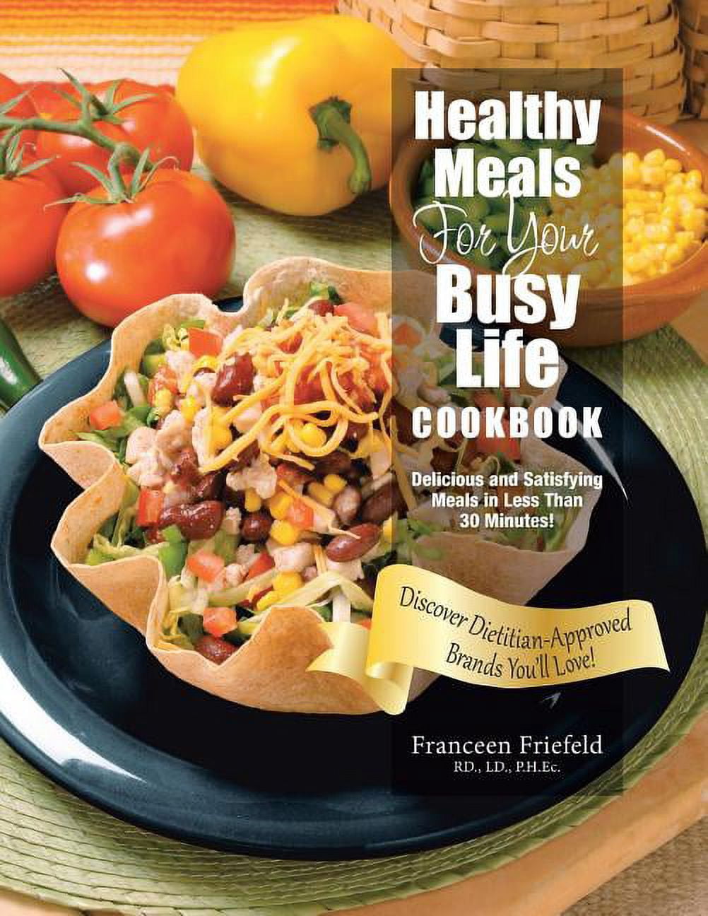 Healthy Meals For Your Busy Life Cookbook: Delicious and Satisfying ...