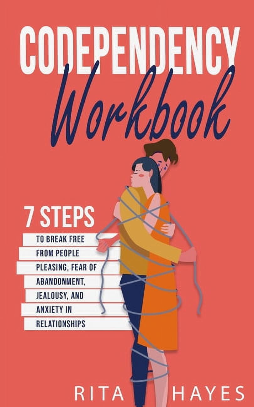 Healthy Relationships: Codependency Workbook: 7 Steps to Break Free ...