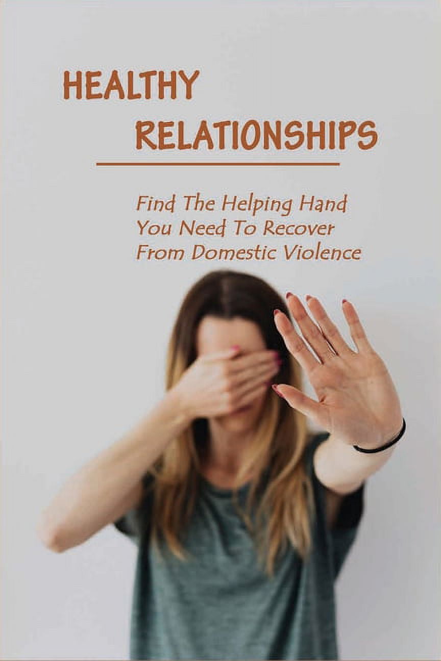 Healthy Relationships: Find The Helping Hand You Need To Recover From ...