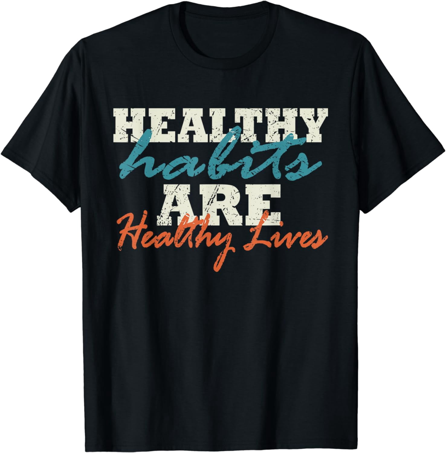 Healthy habits are healthy lives Correct lifestyle T-Shirt - Walmart.com