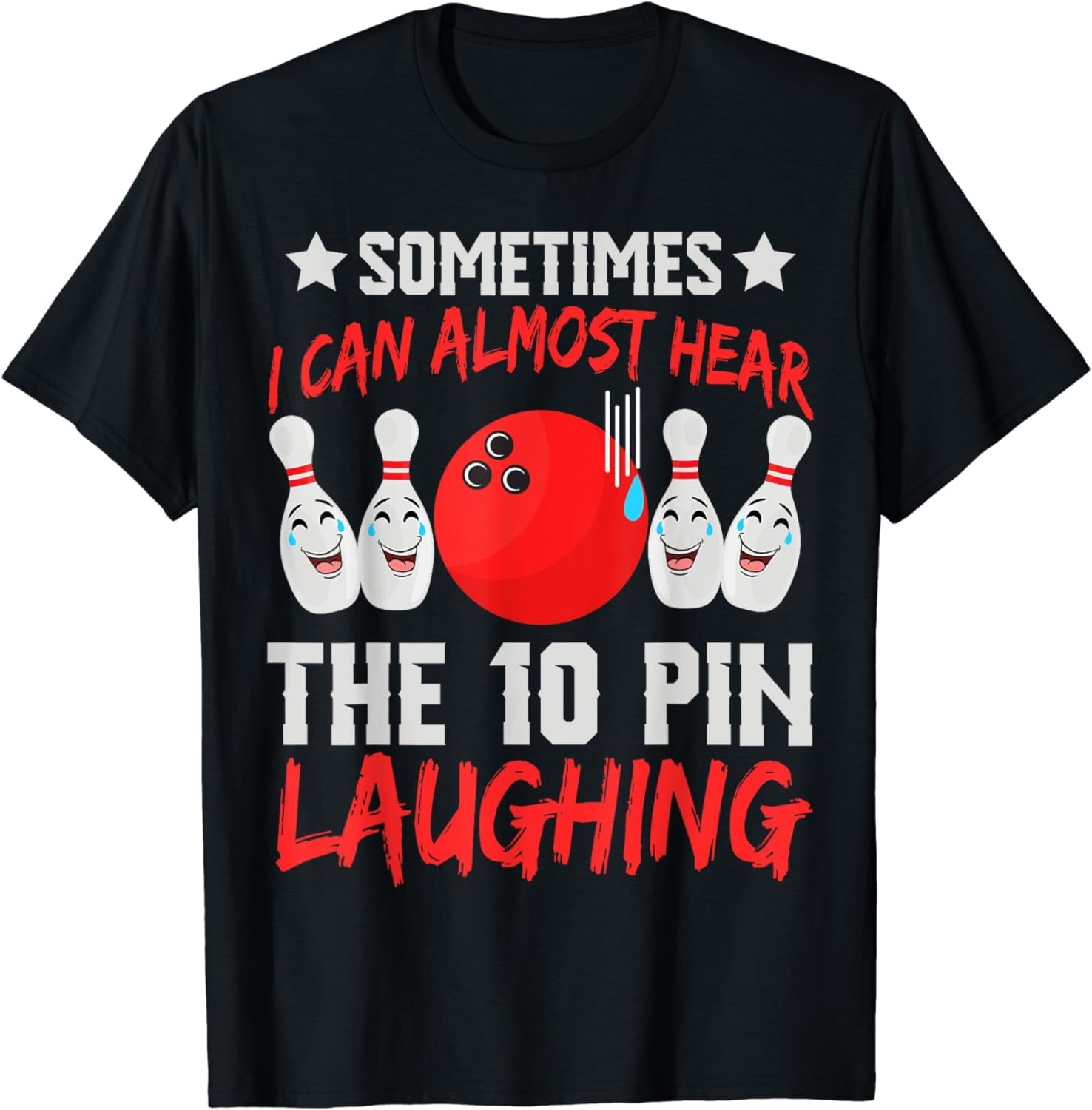 Hear 10 Pin Laughing Funny Bowling T-Shirt - Walmart.com