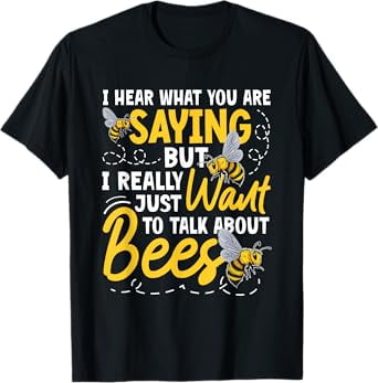 Hear What You're Saying Bumble Bee Keeper Honeycomb Bee Hive T-Shirt ...