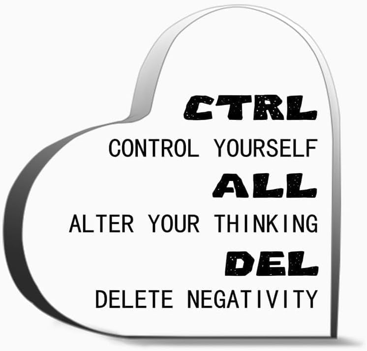 Heart Acrylic Plaque Ctrl Control Yourself All Alter Your Thinking Del Delete Negativity Decor ...