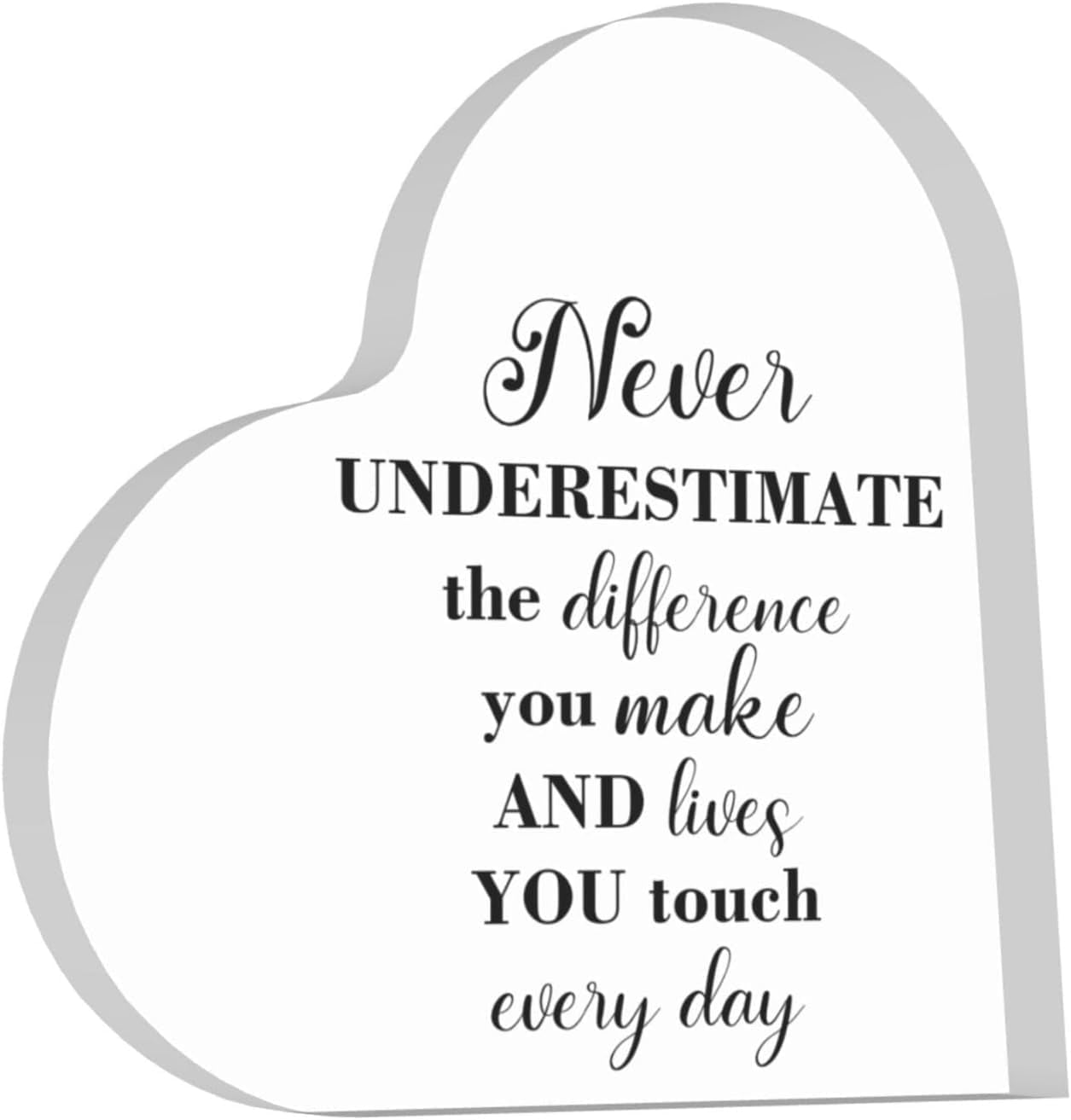 Heart Acrylic Plaque Never Underestimate The Difference You Make And ...