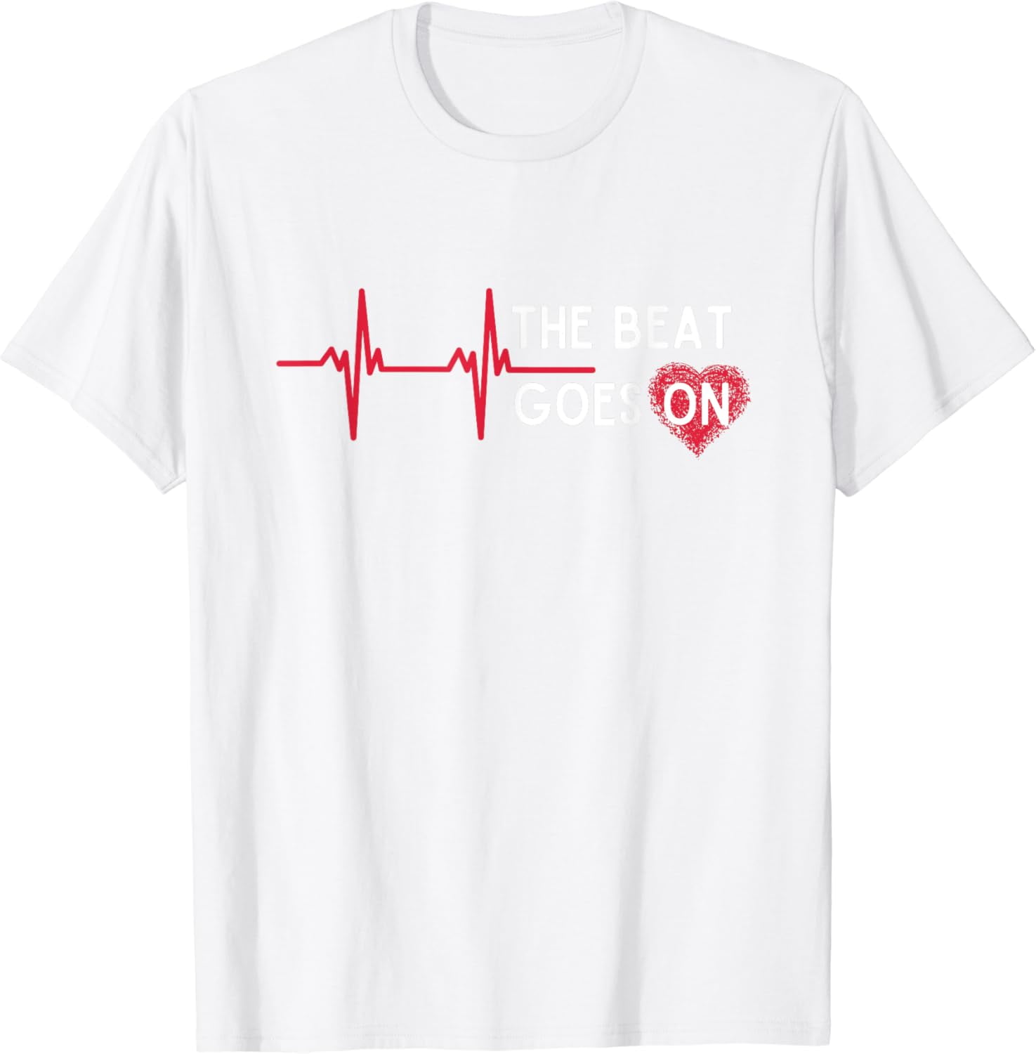 Heart Attack Surgery The Beat Goes On Survivor Rehab Recover T-Shirt ...