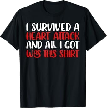 Heart Attack Survivor I Survived A Heart Attack T-Shirt - Walmart.com