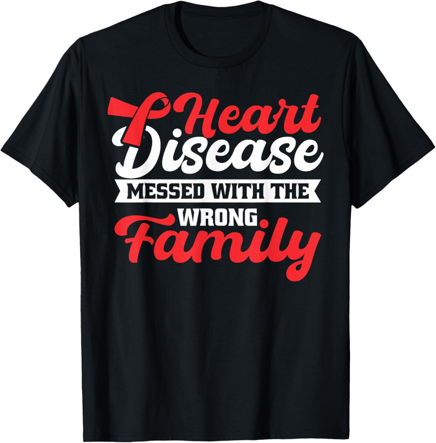 Heart Disease Mess With The HSYong Family. Heart Disease T-Shirt ...