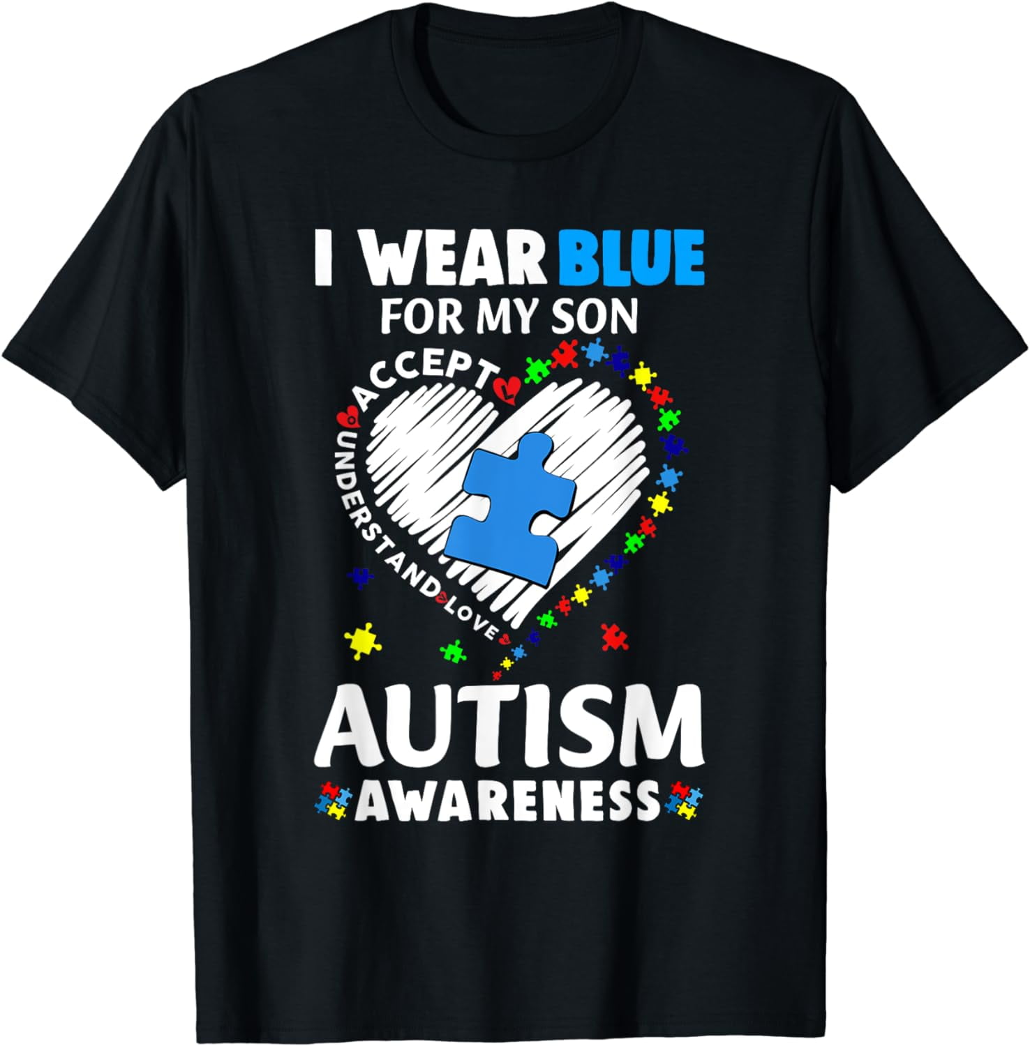 Heart I Wear Blue For My Son Autism Awareness Month T Shirt