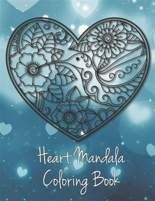 Heart Mandala Coloring Book: 19 Romantic Mandalas in Heart Designs and ...
