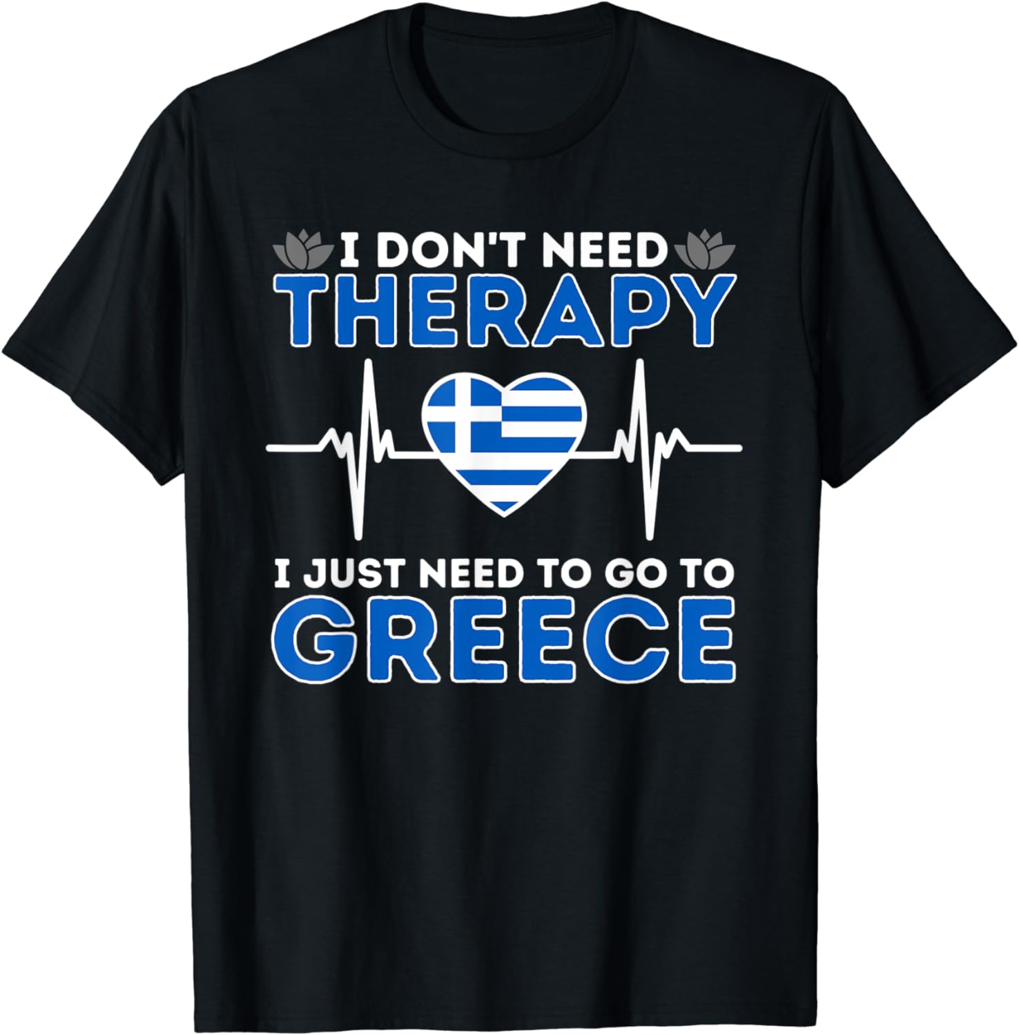 Heartbeat Therapy Greece - Funny Greek T-Shirt - Walmart.com