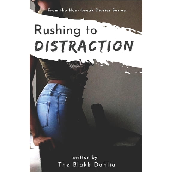 Heartbreak Diaries: Rushing to Distraction : from the Heartbreak ...