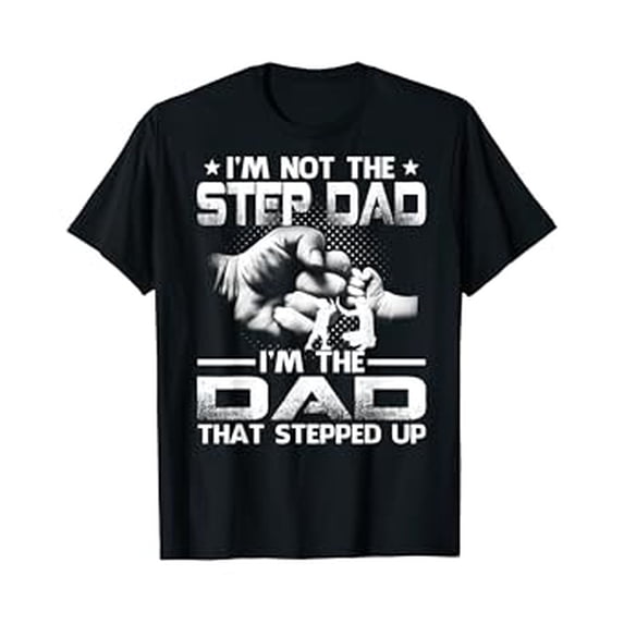 Heartfelt "Dad That Stepped Up" Fist Bump T-Shirt - Celebrate ...