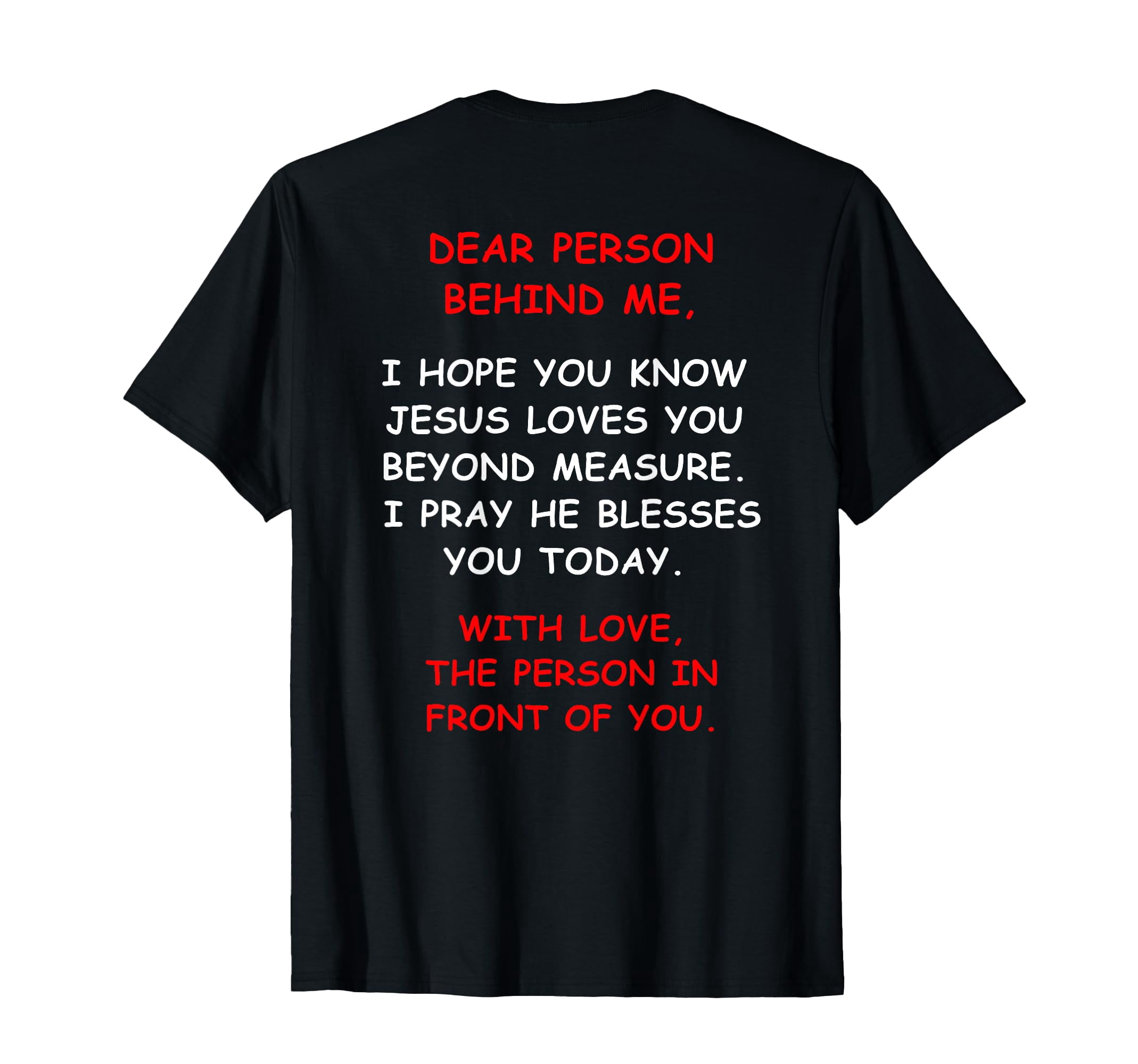 Heartfelt Message T-Shirt - "Dear Person Behind Me I Hope You Know ...