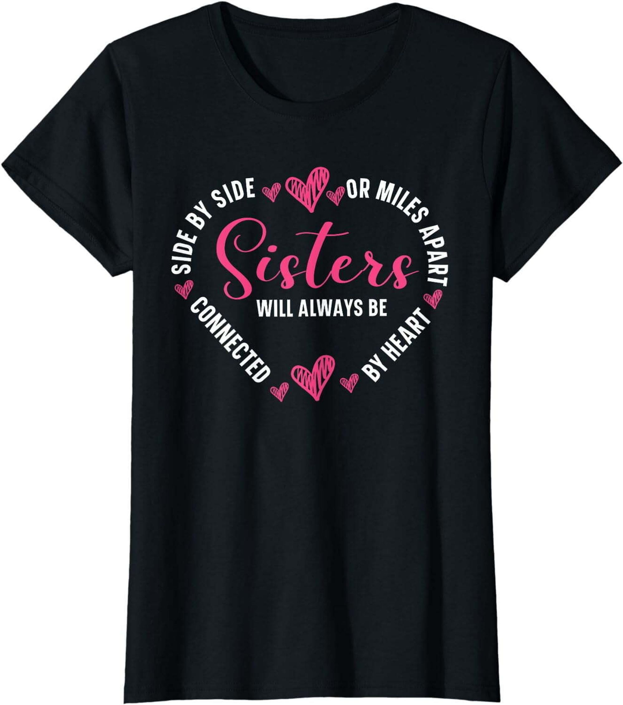 Heartfelt Sister Sibling Tee: Forever Bonded, Always Connected - Walmart.com
