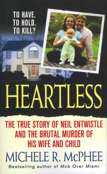 Pre-Owned Heartless: The True Story of Neil Entwistle and the Cold ...