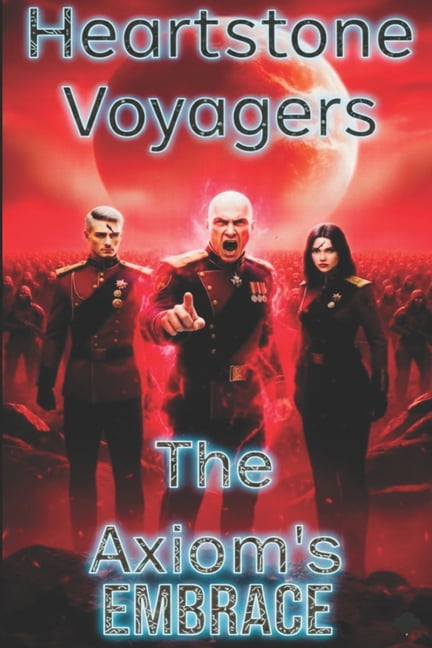 Heartstone Voyagers Heartstone Voyagers Book 13 - The Axiom's Embrace ...