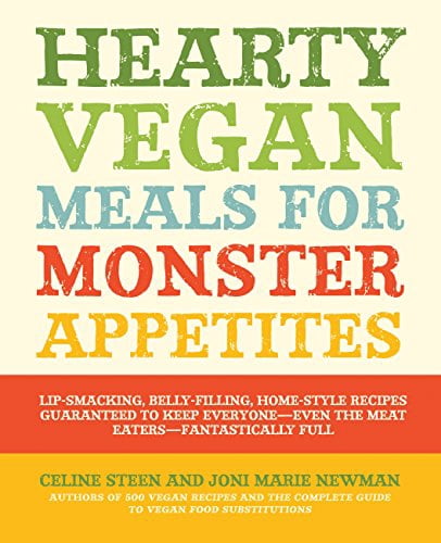 Pre-Owned Hearty Vegan Meals for Monster Appetites: Lip-Smacking, Belly ...