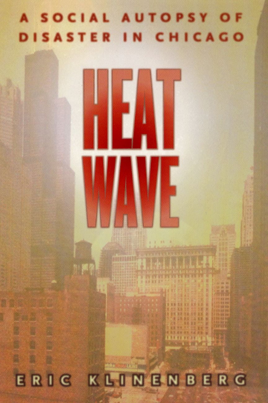 Heat Wave : A Social Autopsy of Disaster in Chicago (Hardcover ...